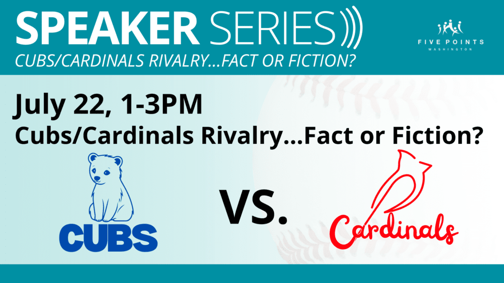 Five Points Speaker Series - Cubs/Cardinals Rivalry...Fact or Fiction ...