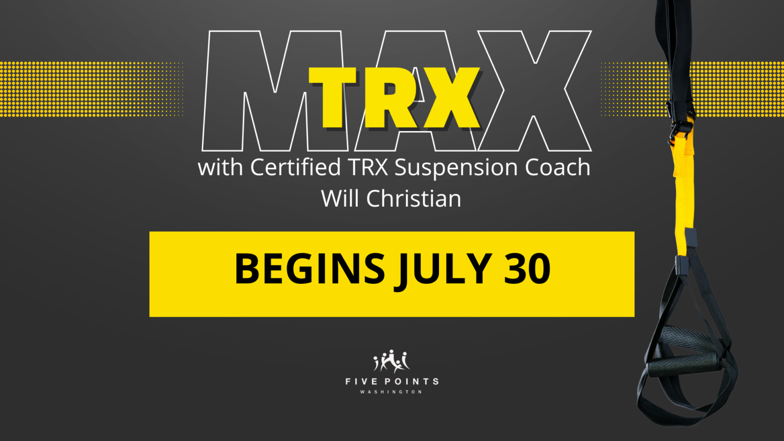 TRX MAX - July 2024 | Five Points Washington