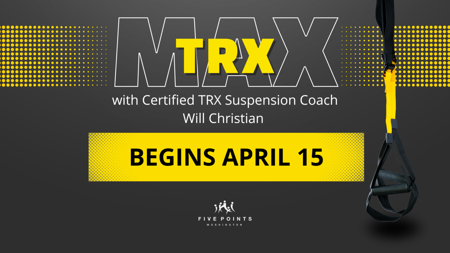 TRX MAX - April 2025 | Five Points Washington